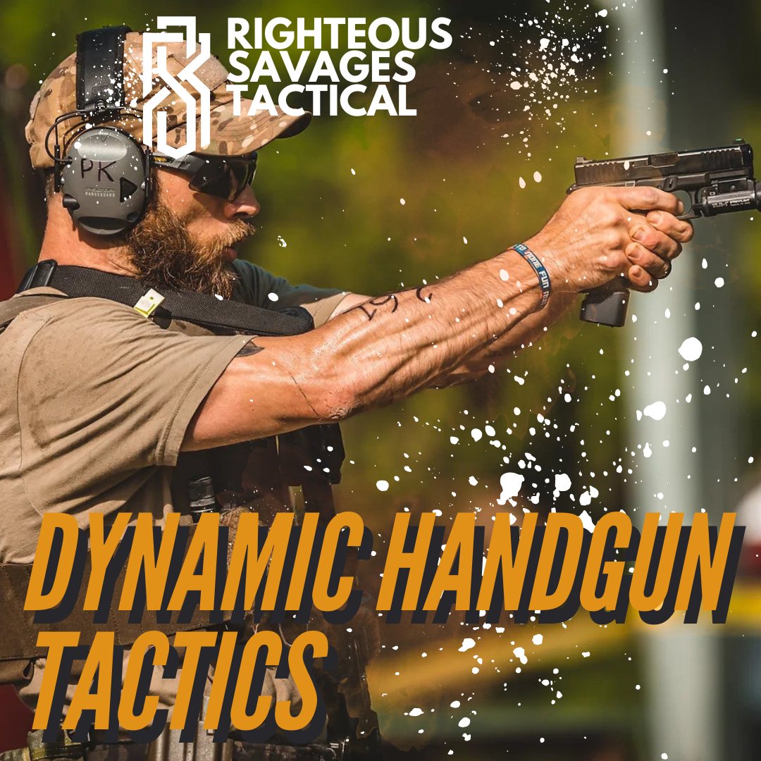 Dynamic Handgun Tactics – Righteous Savages